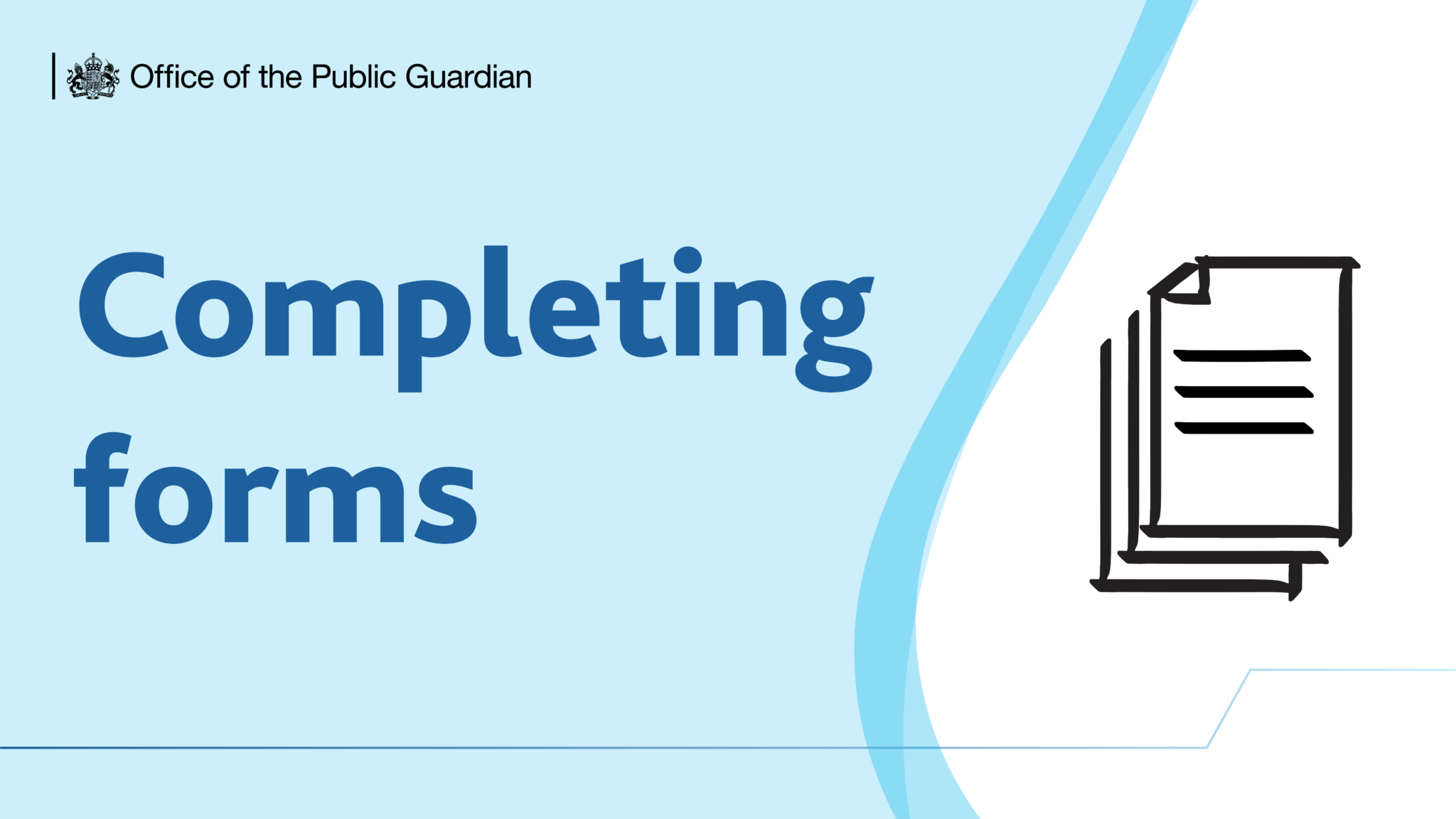 Your questions answered: Completing forms – Office of the Public Guardian