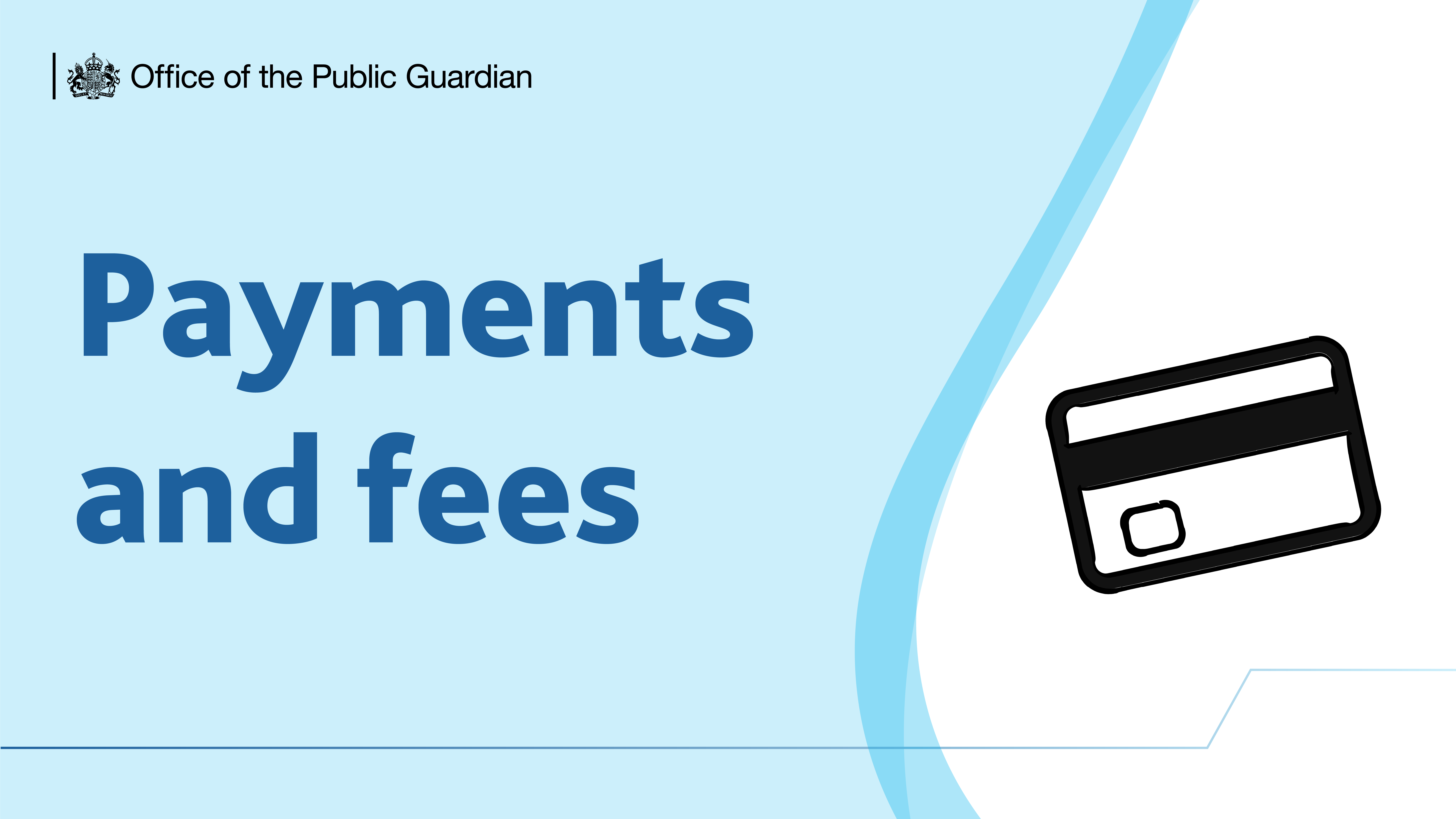 Your questions answered: Payments and fees – Office of the Public Guardian
